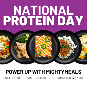 Fuel Your Body: Celebrate National Protein Day with MightyMeals ...
